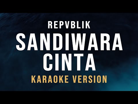 Sandiwara Cinta - Repvblik (Karaoke)