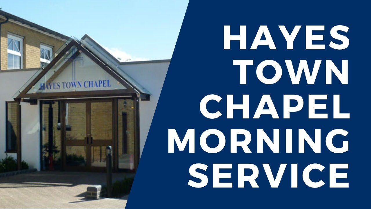 [Hayes Town Chapel] [Morning Service] Live Stream 21 November, 11:00 ...