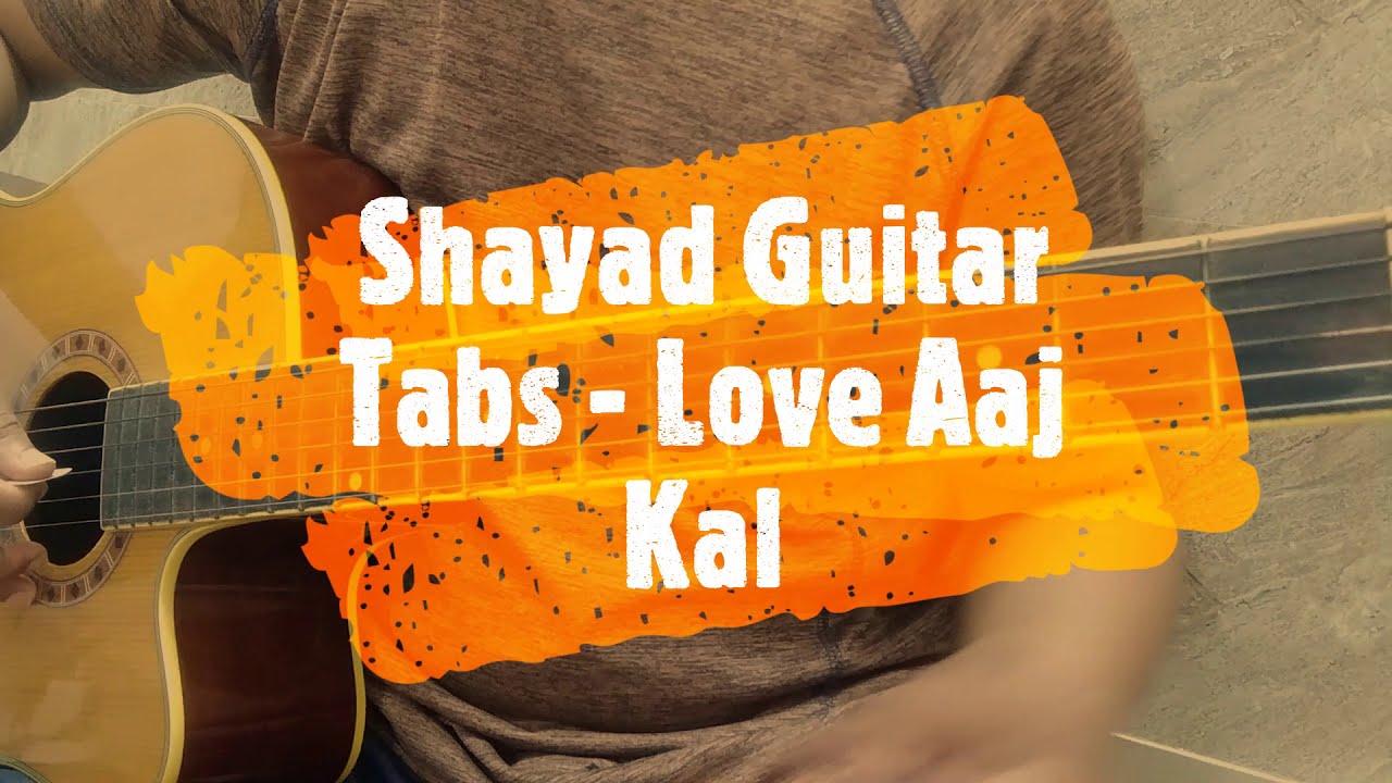 Shayad Guitar Tabs | Love Aaj Kal | Easy Lessons & Tutorials | Download ...