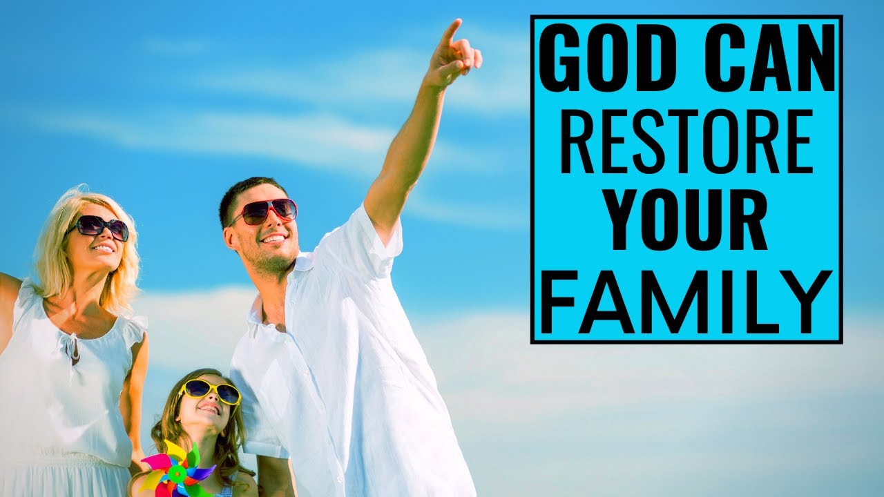 God Can Restore Your Family | I'm Praying For Your Family To Be ...