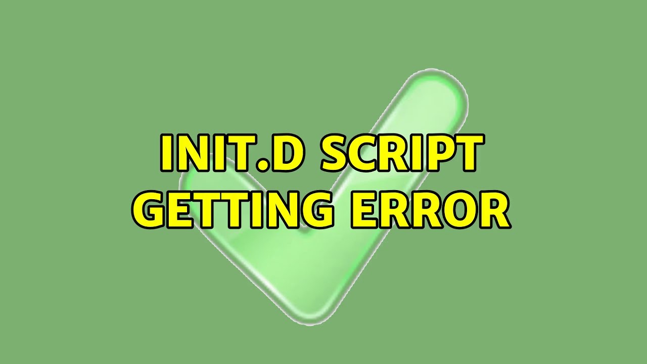 init.d script getting error - YouTube