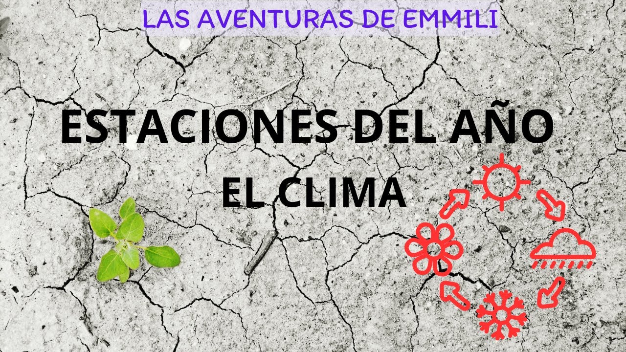 Las Estaciones y el Clima (Seasons and Weather) @AventurasEmmili - YouTube