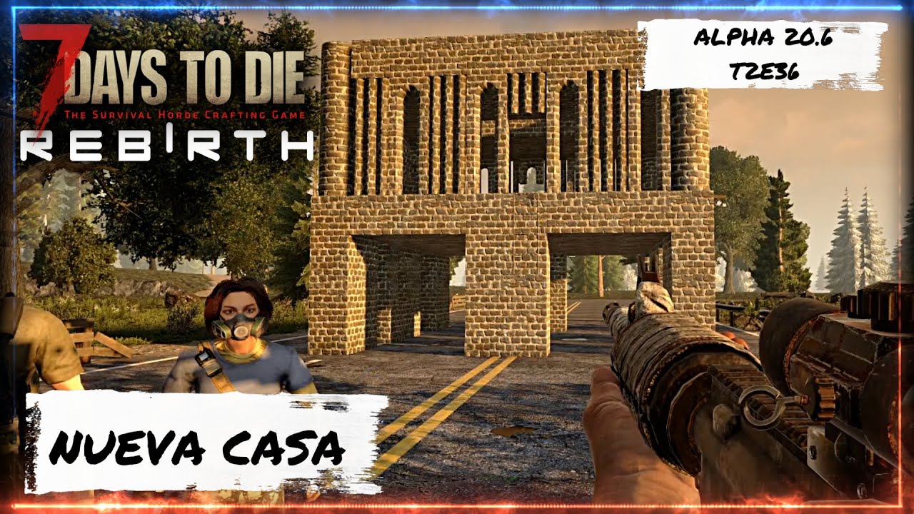 T2E36---MUDANZA EXPRES A MI NUEVA CASA|7d2d REBIRTH MOD GAMEPLAY EN ...