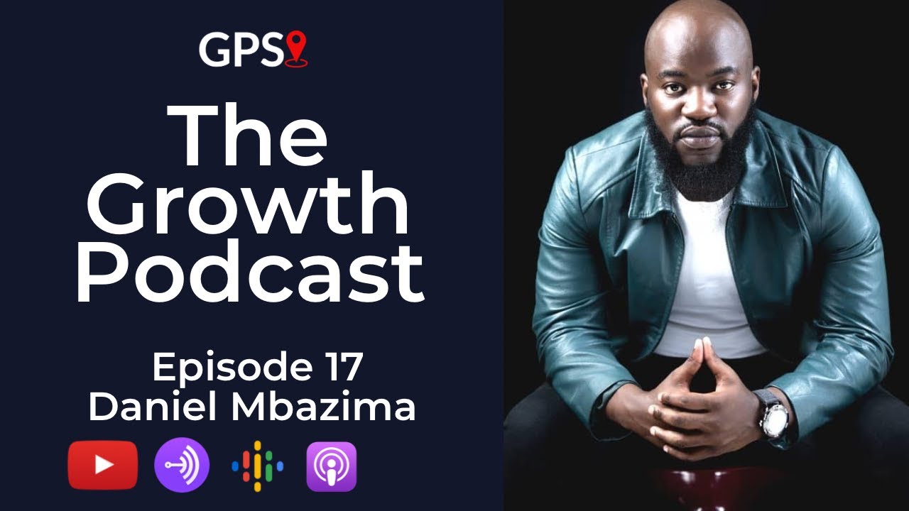 The Growth Podcast EP17 Daniel Mbazima | Former Drug Addict Who Almost ...