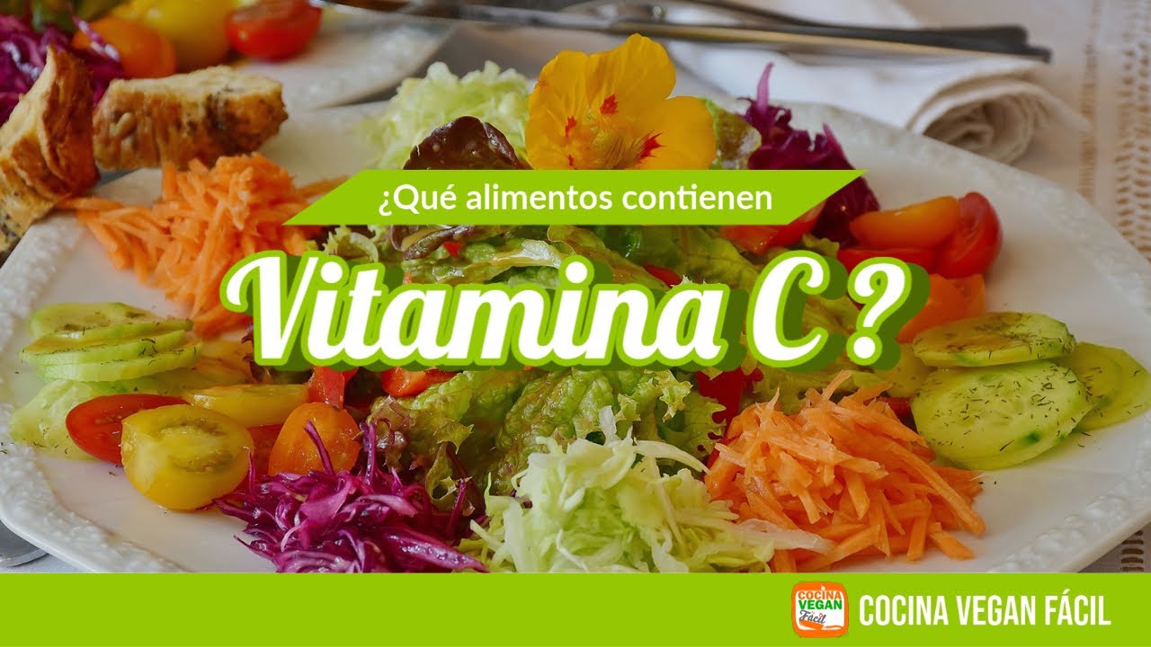 Qué alimentos contienen vitamina C - Cocina Vegan Fácil - YouTube