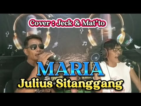 MARIA (Julius Sitanggang ) Cover : Jack & Mat'to - YouTube