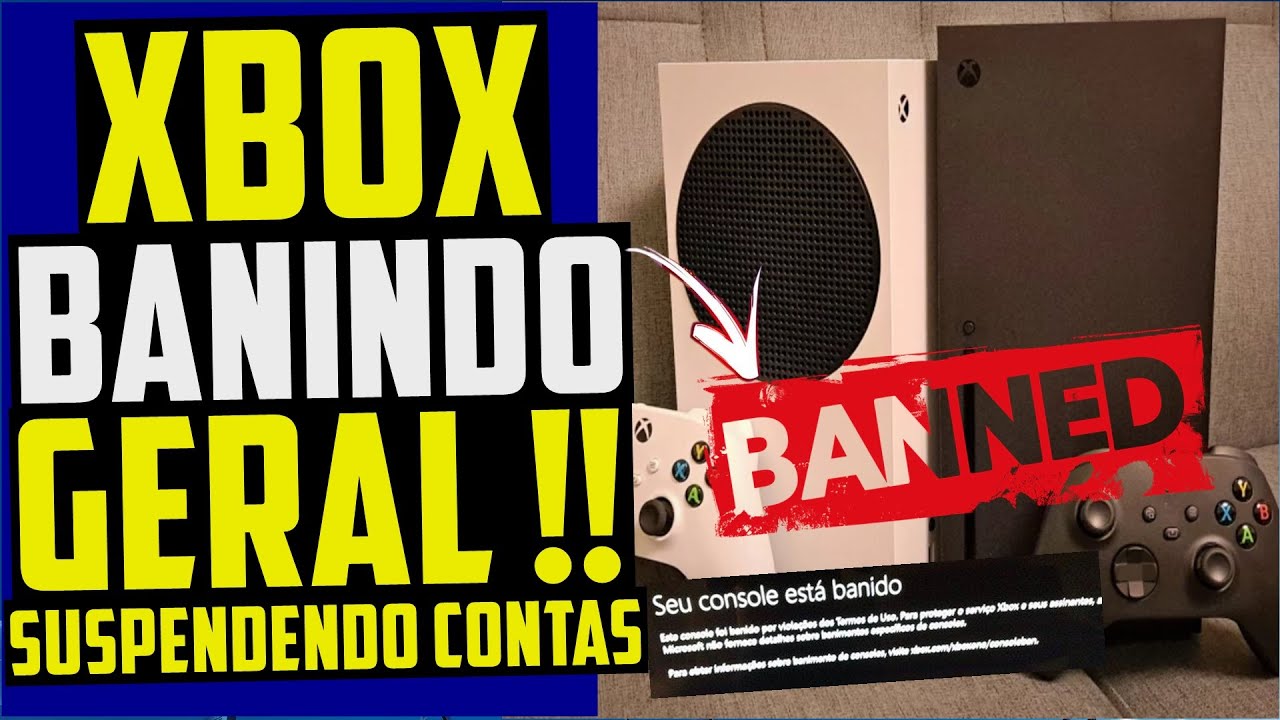 URGENTE E GRAVE!! ESTÁ BANINDO CONSOLES XBOX E SUSPENDENDO CONTAS ...