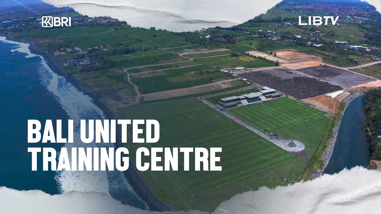 Bali United Training Centre - YouTube