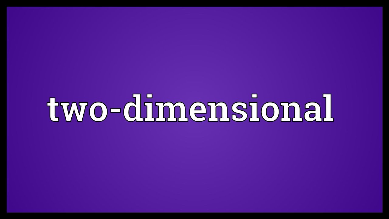 Two dimensional Meaning YouTube
