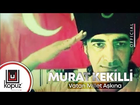 Murat Kekilli  - Vatan Millet Aşkına (Official Video)