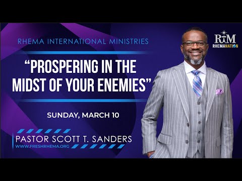 Prospering In The Midst Of Your Enemies | Pastor Scott T. Sanders | 03 ...