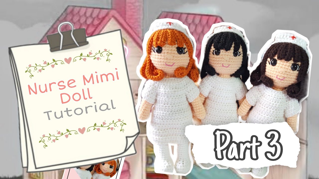 How to Crochet Nurse Mimi Doll Amigurumi PART 3 | TUTORIAL #31 | with ...
