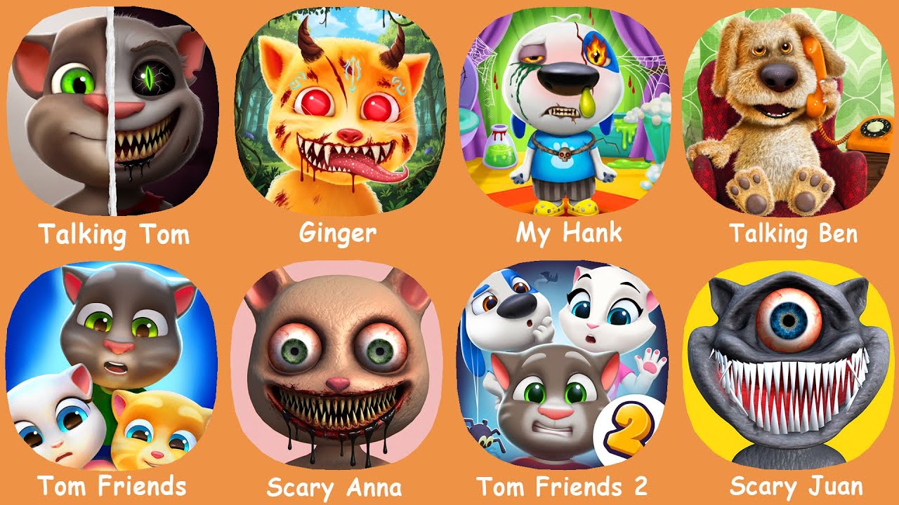 Talking Tom, My Ginger, My Hank, Talking Ben, Tom Friends, Scary Juan ...