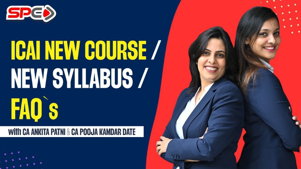 ICAI NEW COURSE | NEW SYLLABUS | FAQ`s | with CA ANKITA PATNI & CA ...