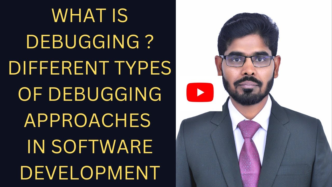 Debugging And Debugging Approaches Debugging Softwaredeveloper Softwareengineer Youtube