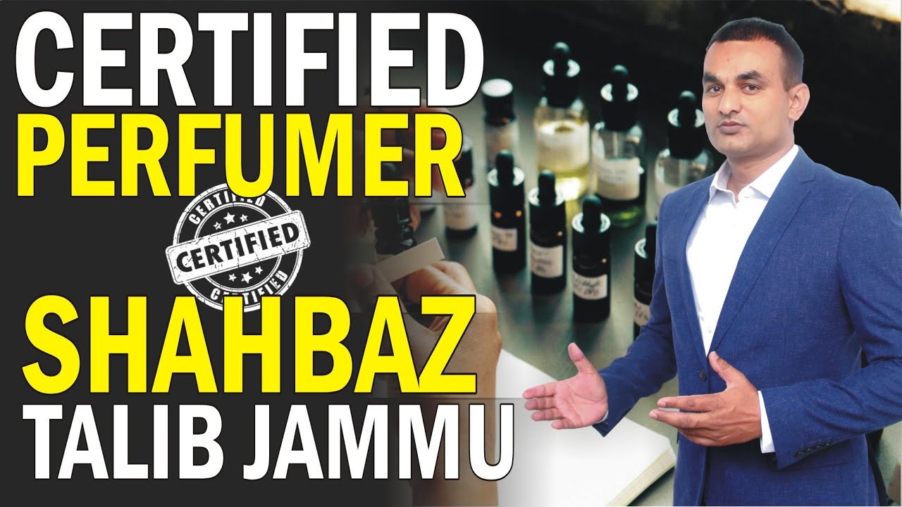 Certified Perfumer Journey | Shahbaz Talib Jammu - YouTube