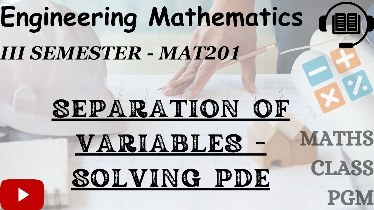 Separation of Variables - MAT 201 - Engineering Mathematics - YouTube