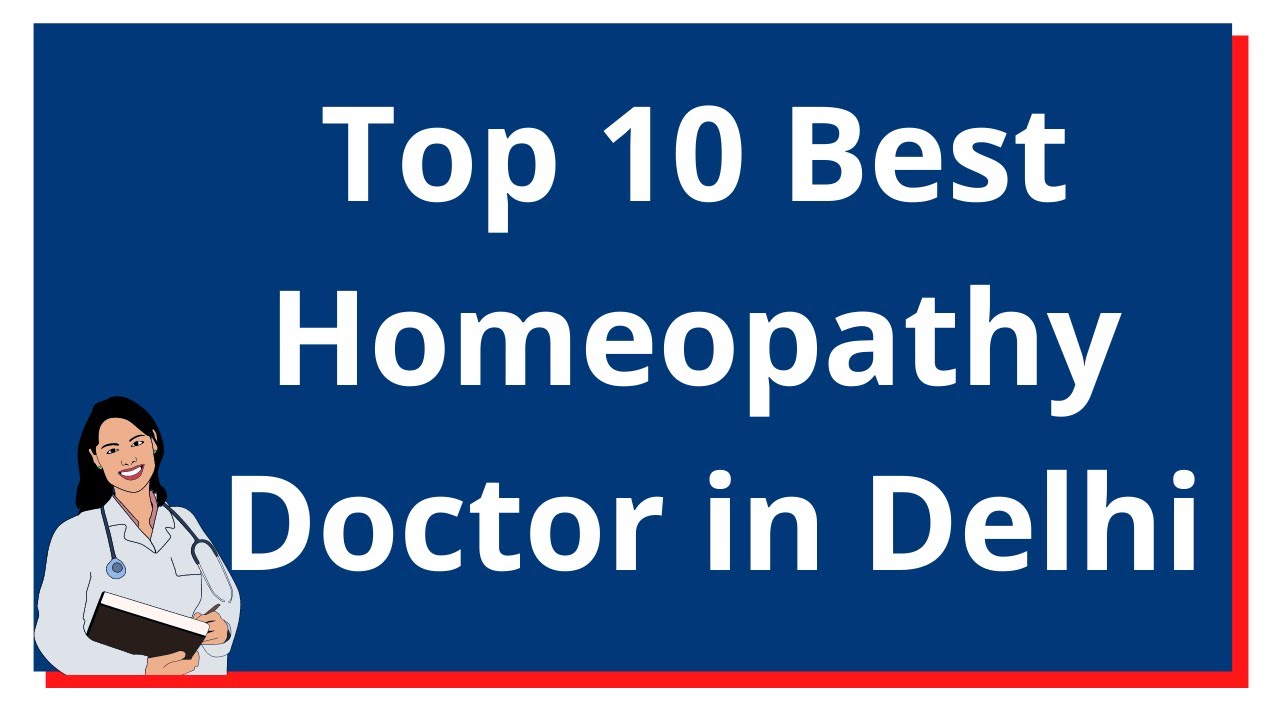 Top 10 Best Homeopathy Doctor in Delhi for You in 2020 - YouTube