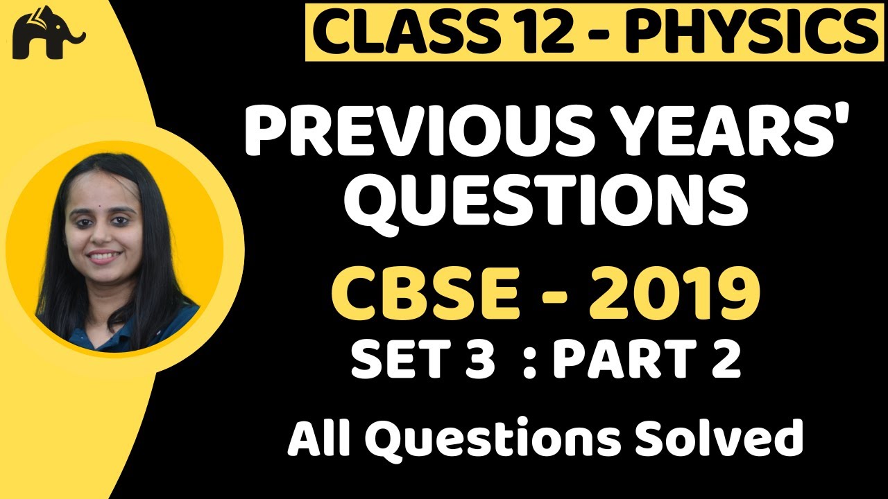 Previous Years' Questions with Solutions Class 12 Physics | PYQs CBSE ...