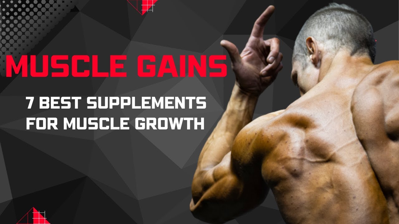 Top 7 Supplements for Muscle Growth - YouTube
