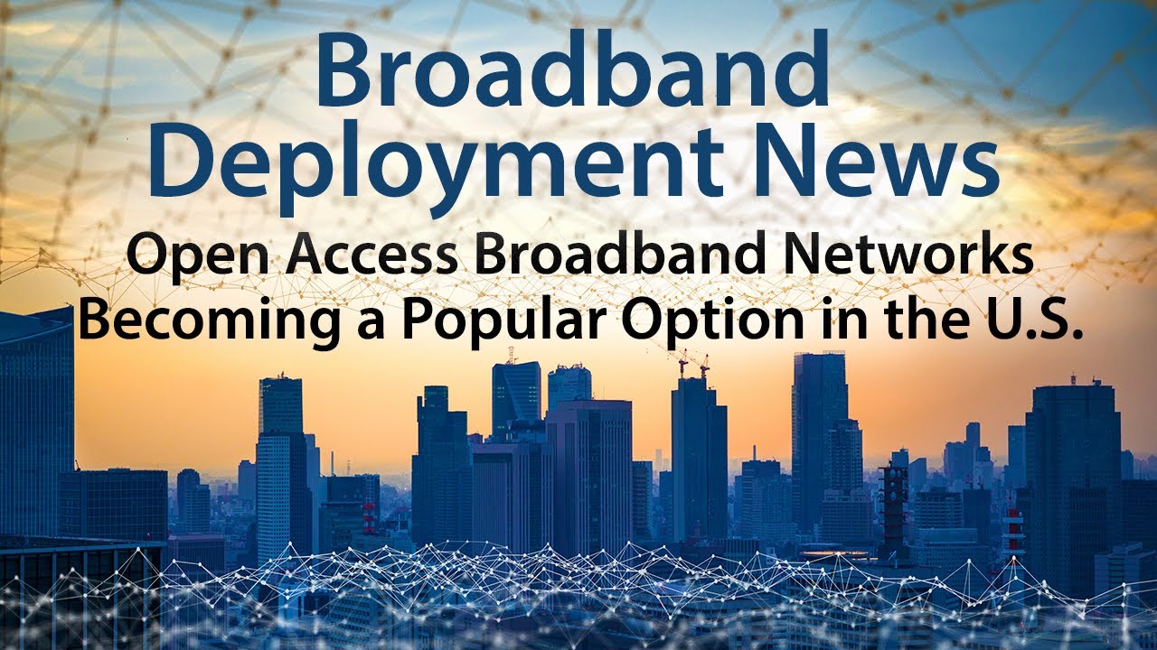 Open Access Broadband Networks are becoming a popular option in the U.S ...