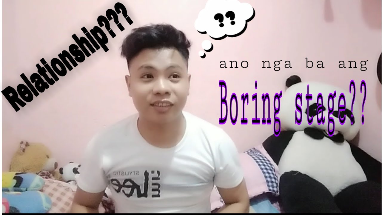 Ano ba ang Boring stage?? / Usapang relationships - YouTube