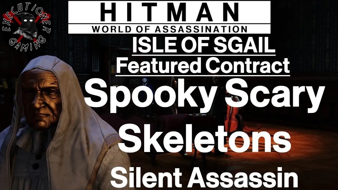 Hitman WoA: Isle of Sgàil - Featured Contract - Spooky Scary Skeletons ...