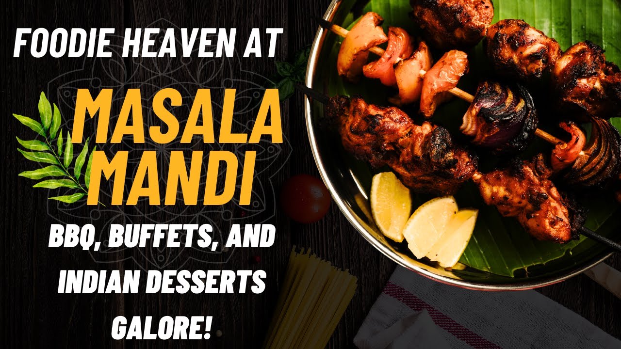 Weekend Delight at Masala Mandi | Savoring BBQ, Buffets, and More|2024 ...