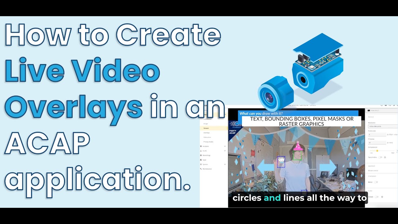 Axis and ACAP: How to create video overlays for your edge apps - YouTube