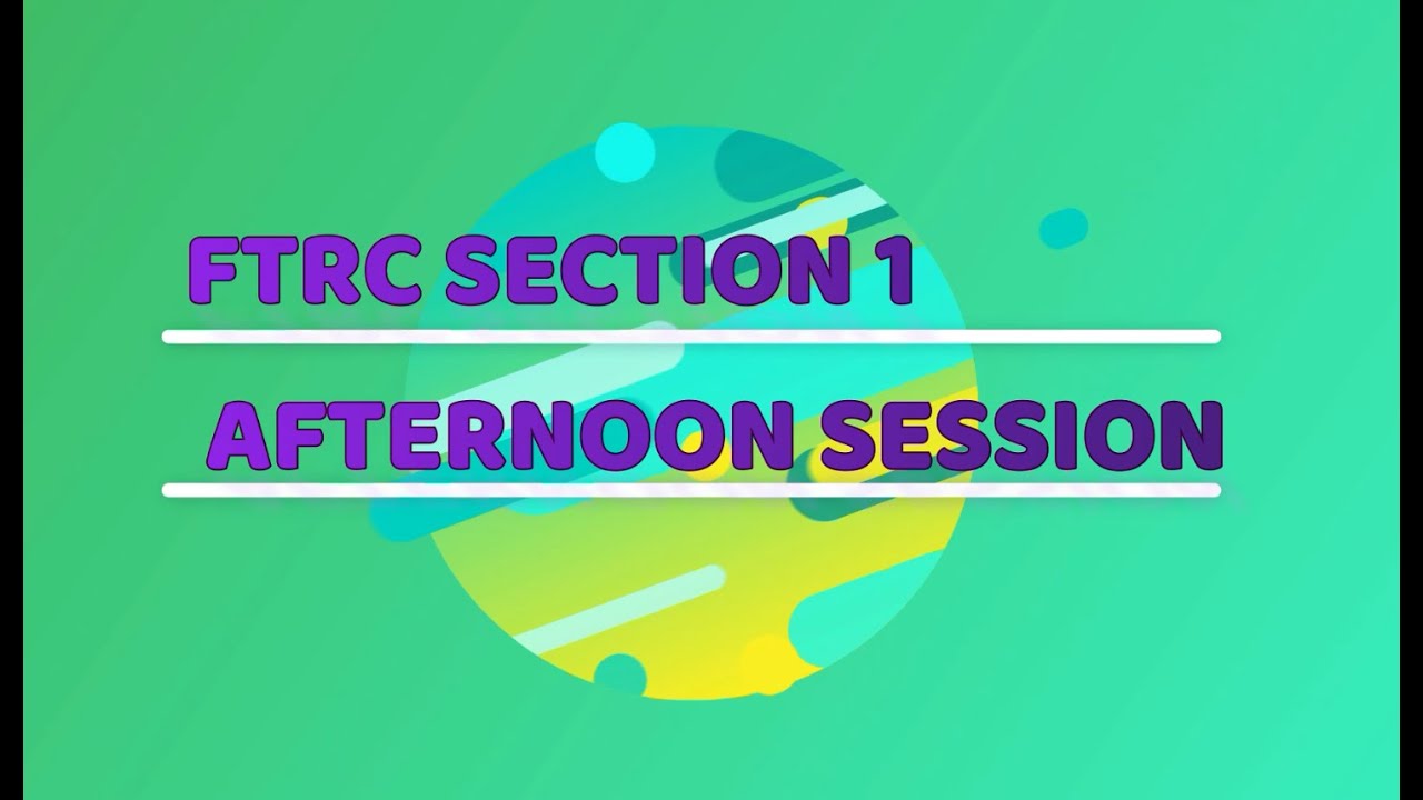 FTRC ONLINE Section 1 - AFTERNOON SESSION :) - YouTube