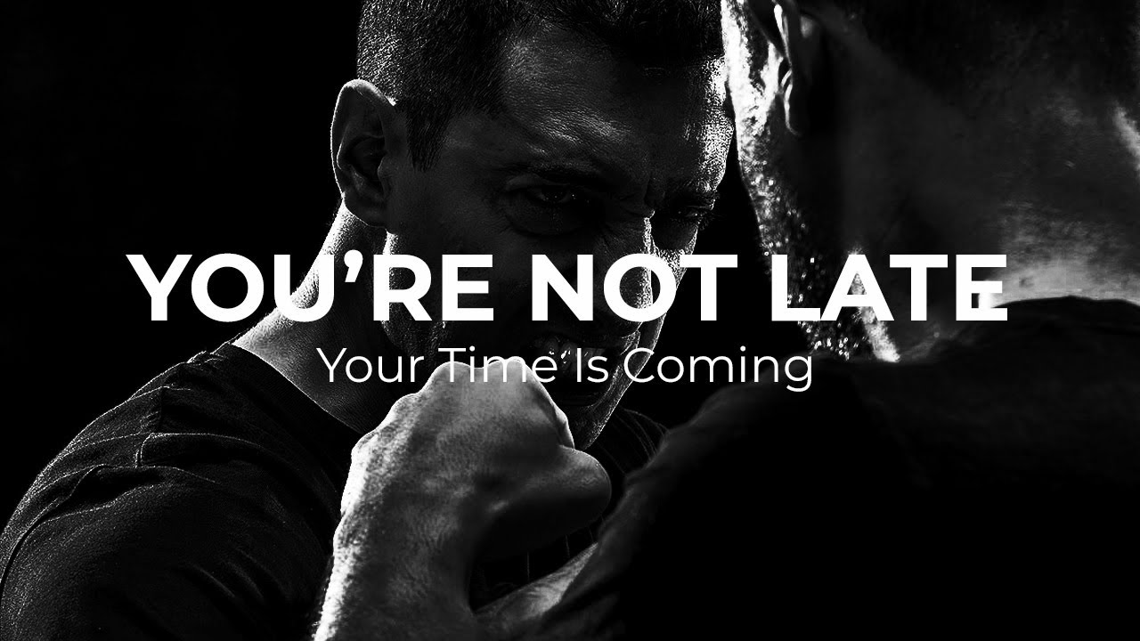 “You’re Not Late — Your Time Is Coming”| motivational video - YouTube