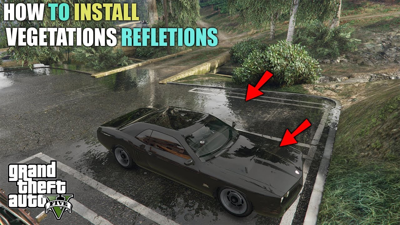 How To Install Vegetation Reflections In Gta V Step By Step. - YouTube