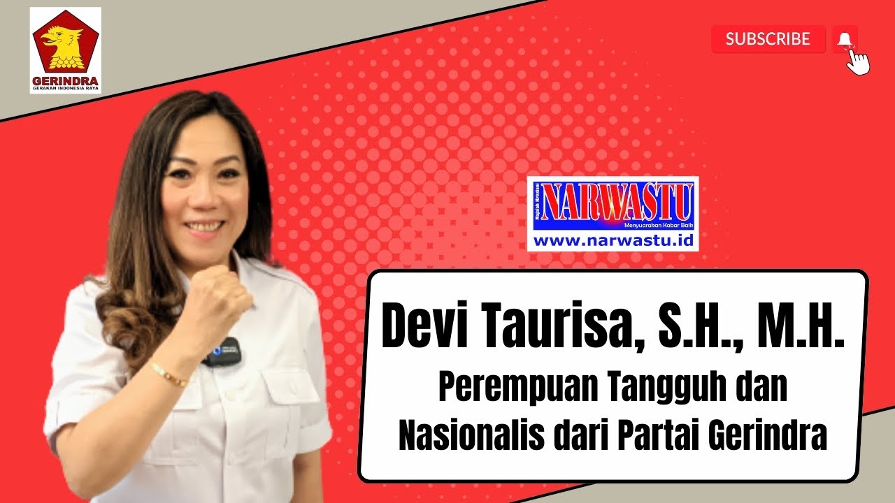 Devi Taurisa, S.H., M.H. Perempuan Nasionalis dari Partai Gerindra - YouTube