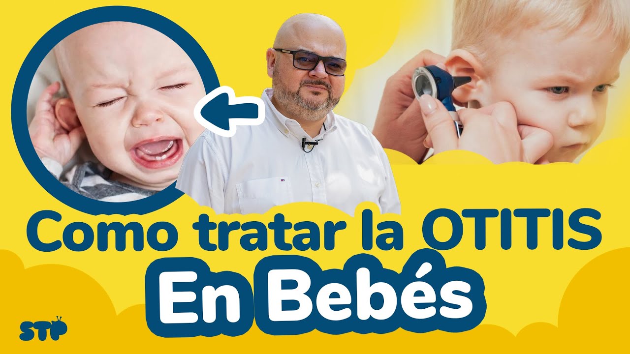 CÓMO TRATAR LA OTITIS EN BEBÉS - Soy tu Pediatra - YouTube