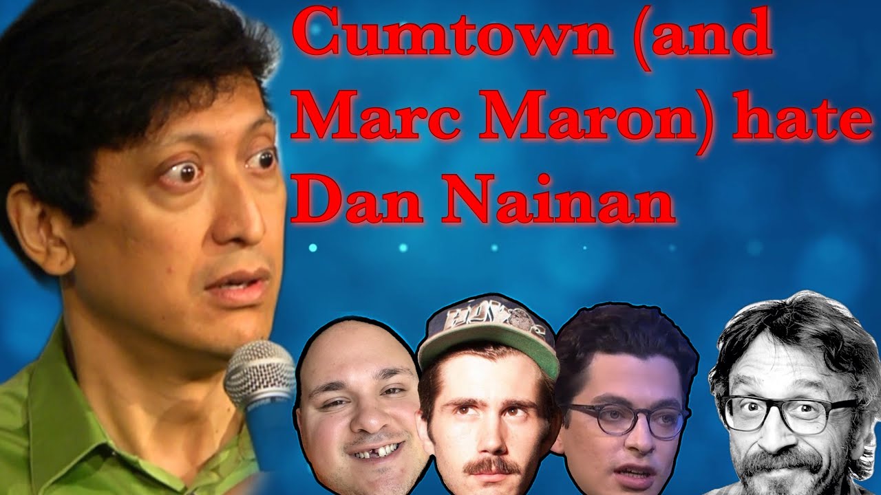Cumtown (and Marc Maron) hate Dan Nainan - YouTube