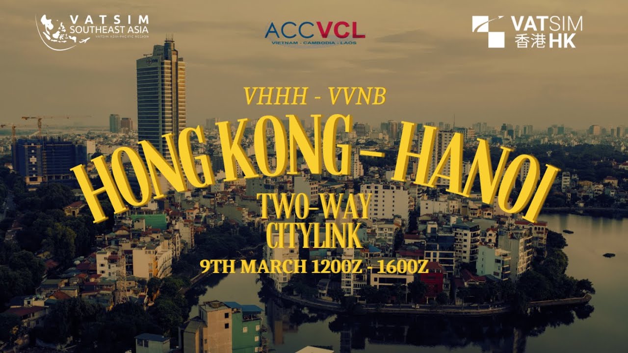 VATSIM EVENT!!! VATSIM TWO WAY CITYLINK ; VHHH-VVNB ||VVNB_GND ...