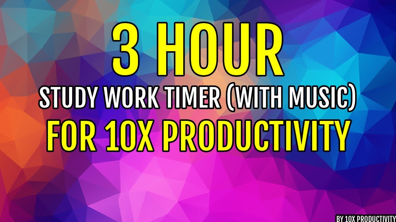 3 HOUR STUDY WORK TIMER WITH MUSIC FOR 10X PRODUCTIVITY - YouTube