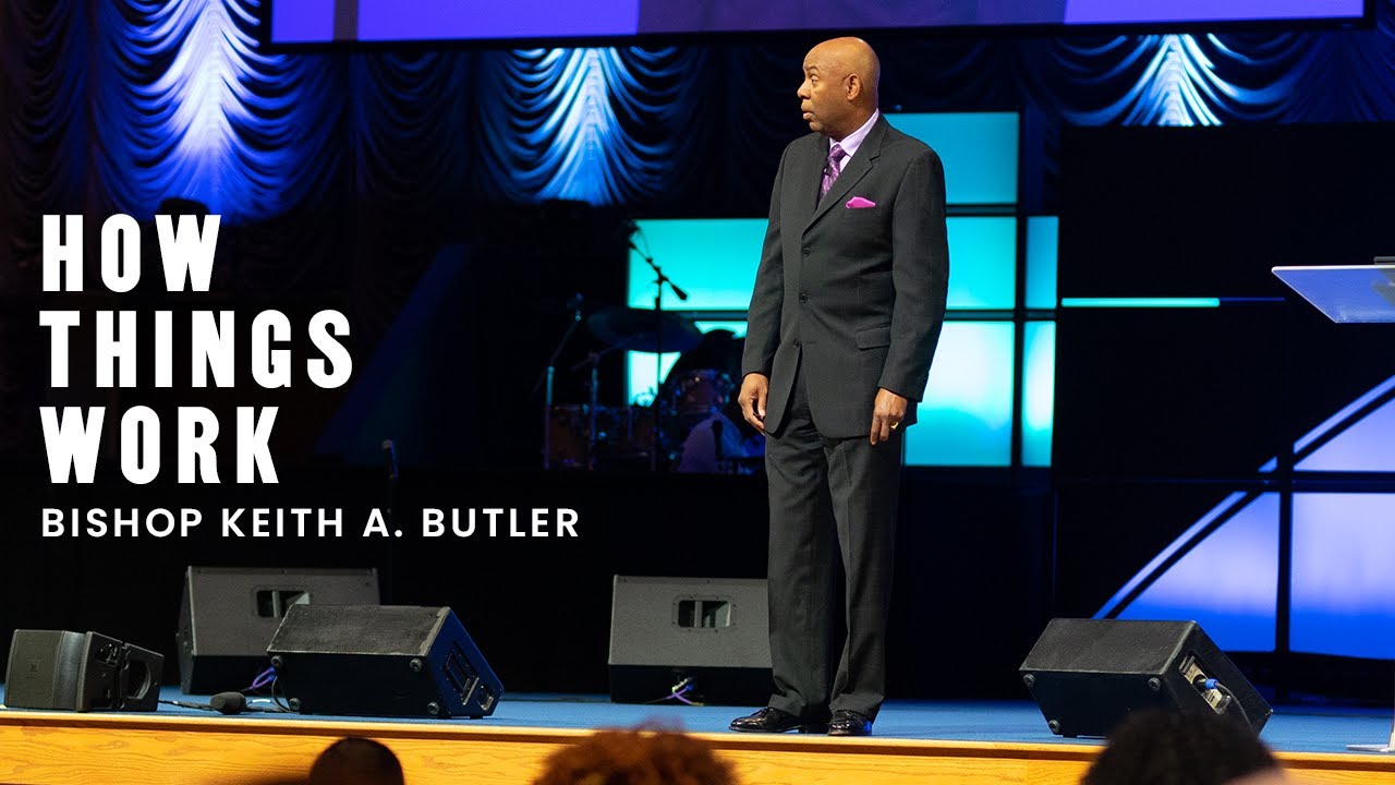How Things Work | Bishop Keith Butler | May 30, 2021 - YouTube