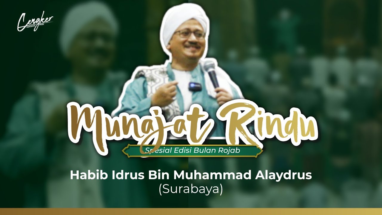 Munajat Rindu Spesial Edisi Bulan Rojab - Bersama Habib Idrus Bin ...