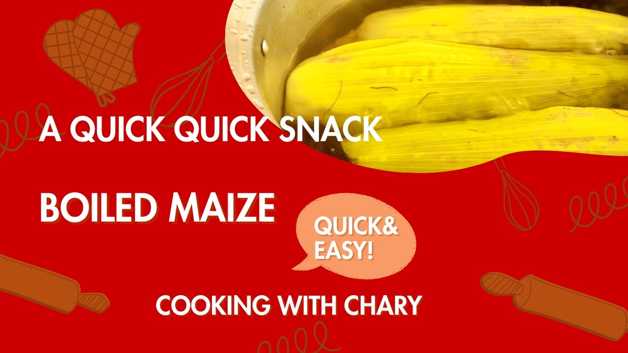 A QUICK QUICK SNACK: BOILED MAIZE | COOKING WITH CHARY - YouTube