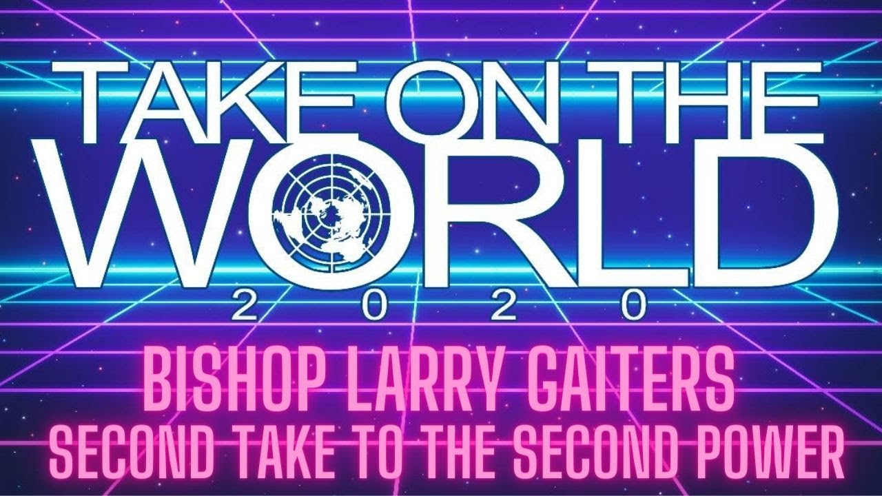 Bishop Larry Gaiters SECOND TAKE TO THE SECOND POWER TOTW20 - YouTube