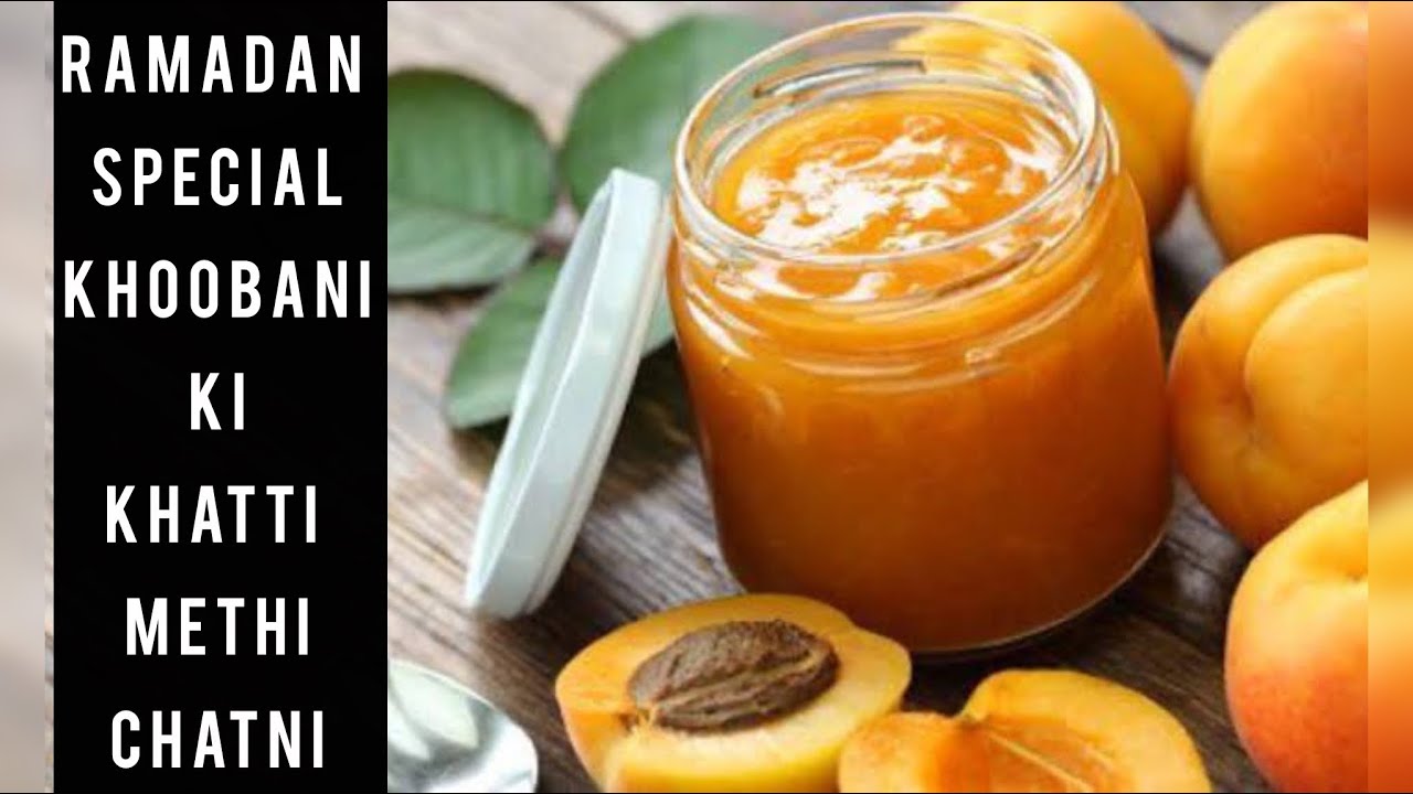 Ramadan Special Chatni Recipe | Khubani ki Methi Chatni Recipe - YouTube