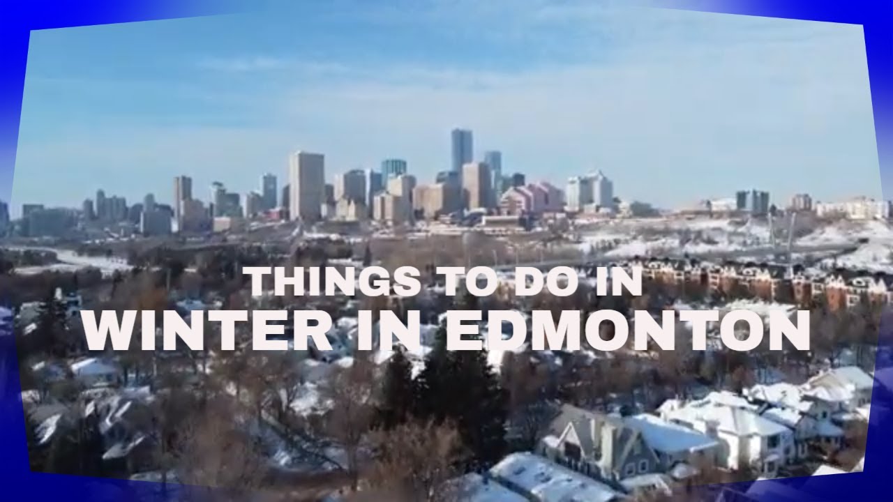 Things to do in Edmonton Alberta During Winter - YouTube