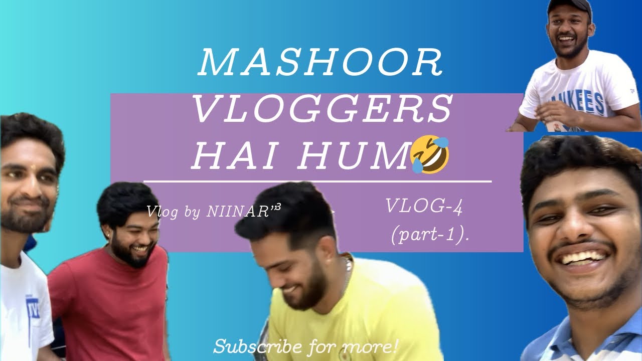 MASHOOR VLOGGER HAI HUM😎🤣😱|| VLOG-4 (part-1) || NIINAR”³ VLOGGING. - YouTube