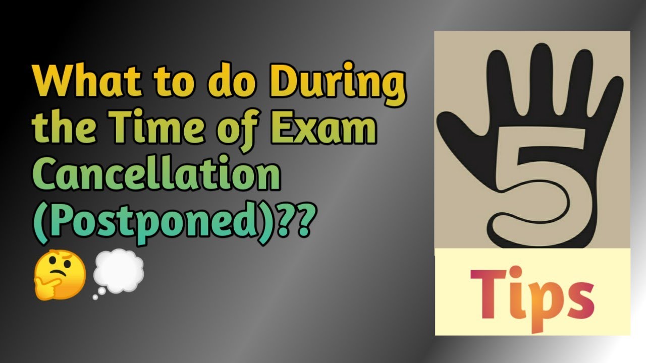 What to do During the time of Exam Cancellation (Postponed) ?🤔💭 - YouTube