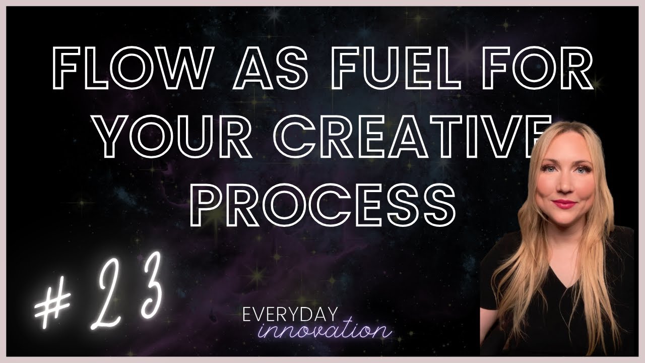Flow as Fuel for Your Creative Process (#23) - YouTube