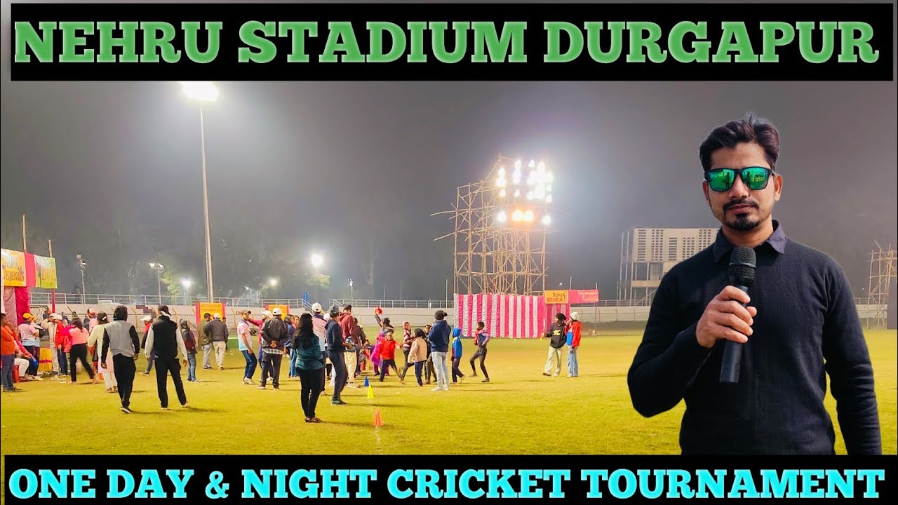 NEHRU STADIUM 🏟️ DURGAPUR CRICKET TOURNAMENT 🏏🔥🏆 - YouTube