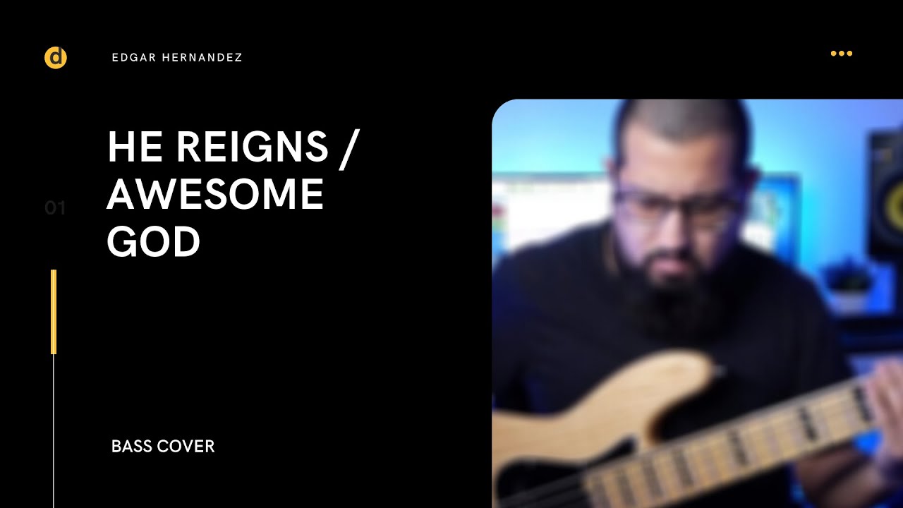 HE REIGNS | Kirk Franklin | Bass Cover | Edgar Hernandez Chords - Chordify