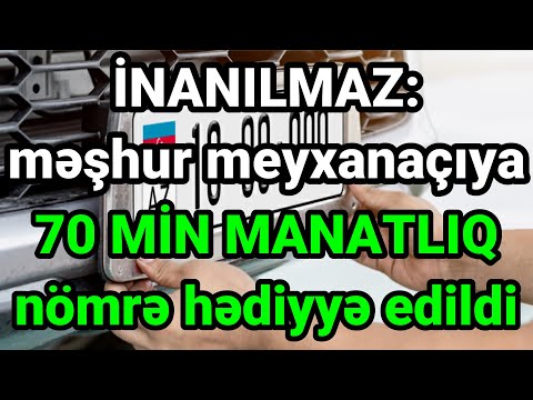 İNANILMAZ: məşhur meyxanaçıya 70 MİN MANATLIQ nömrə hədiyyə edildi!