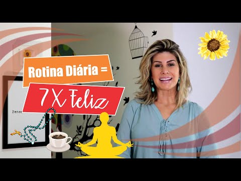 Rotina Diaria = 7x Feliz